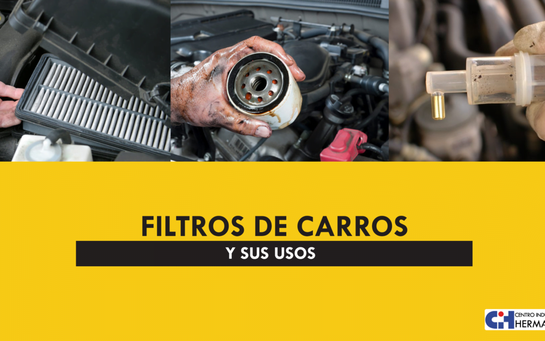 Tipos de filtros de carro y sus usos - Centro Industrial Hermaco